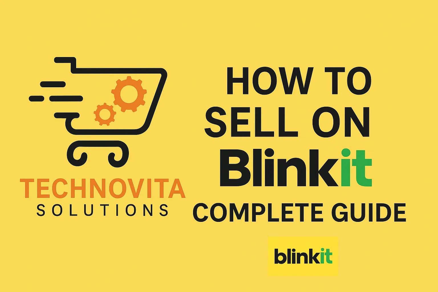 How to Sell on Blinkit: Seller Onboarding & Step-by-Step Guide (2025)